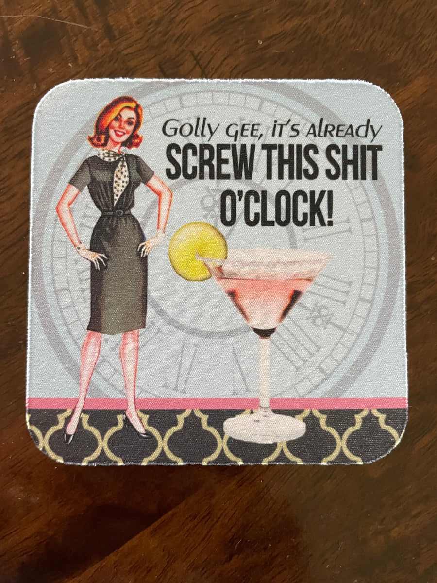 Screw that shit O’clock coaster – beach bonny